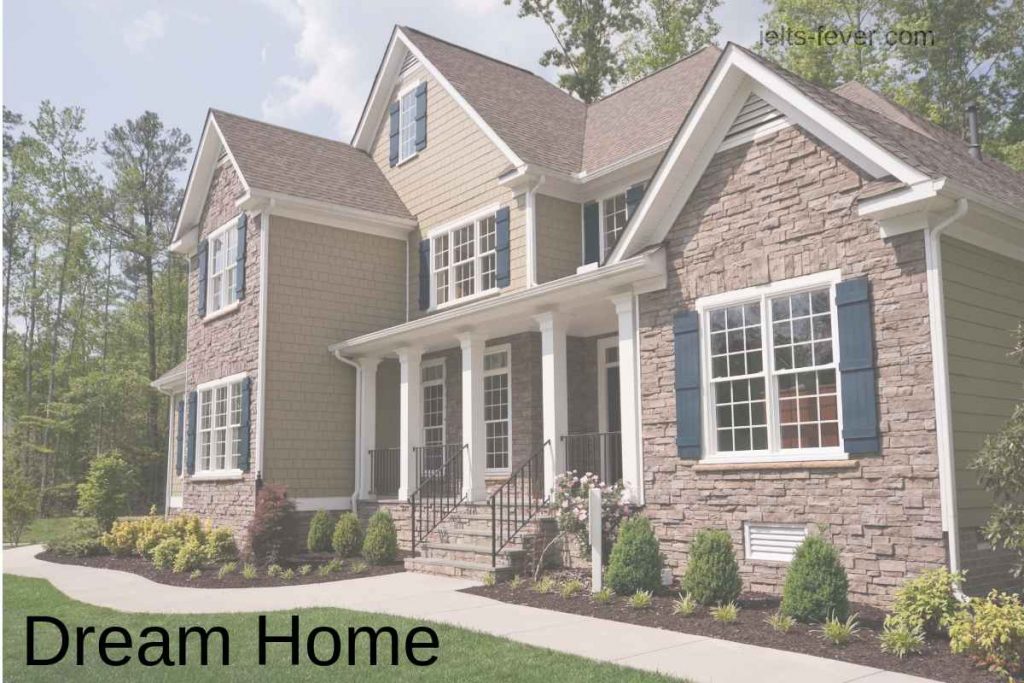 Describe your dream home or an ideal house - IELTS FEVER