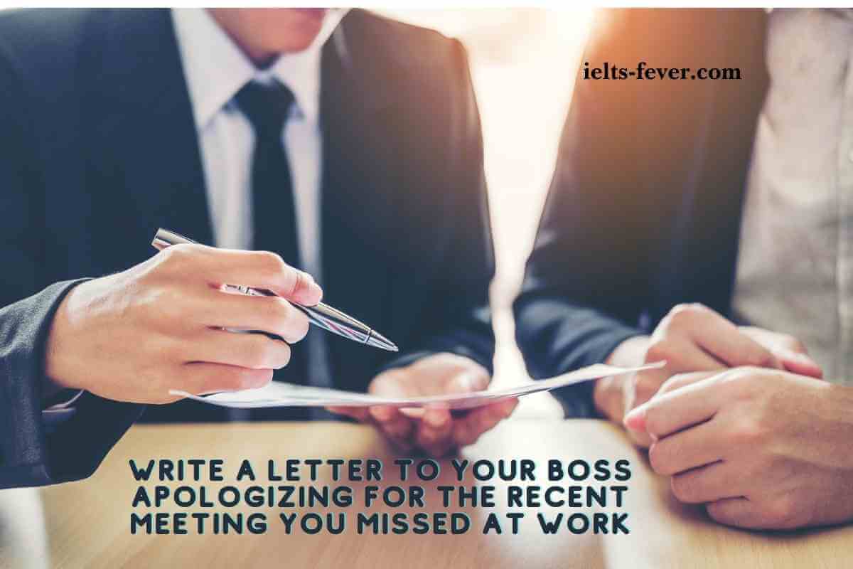 Write a letter to your boss apologizing for the recent meeting you ...